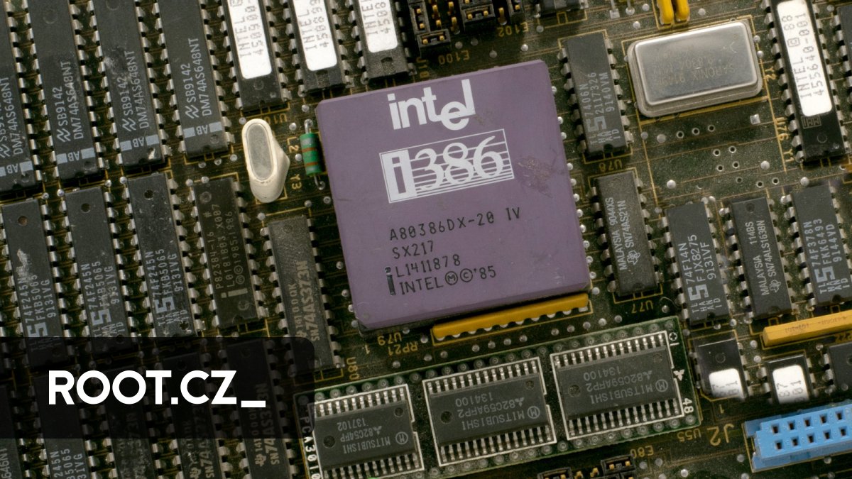 Čtyřicet let existence architektury 386: revoluce přinesla Doom a Linux ...