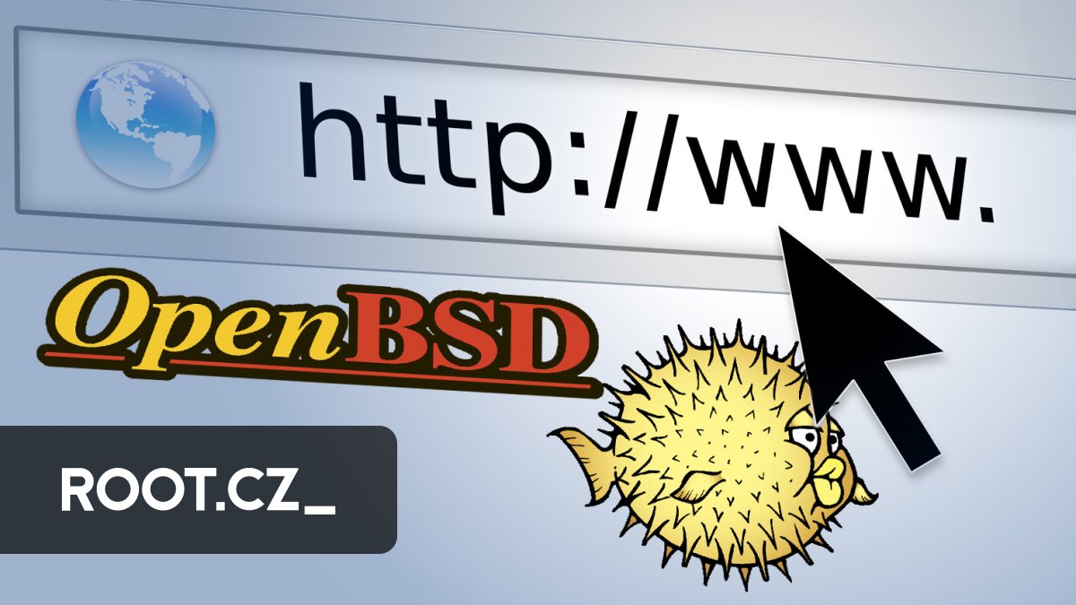 OpenBSD httpd: jednoduchý a odolný webserver - Root.cz